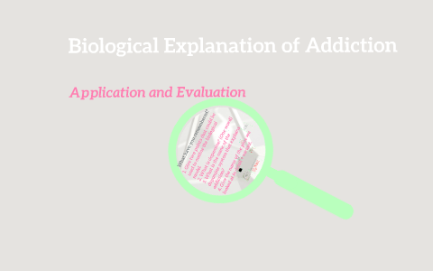 Biological Explanation of Addiction by Michelle Napper on Prezi