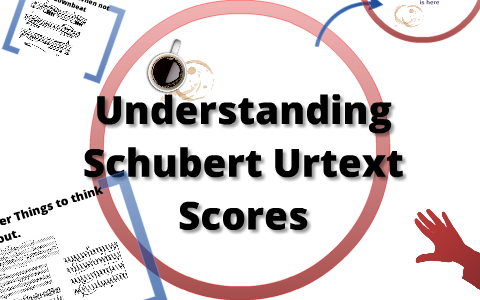 Schubert and Urtext Score Reading by Thomas Carle on Prezi