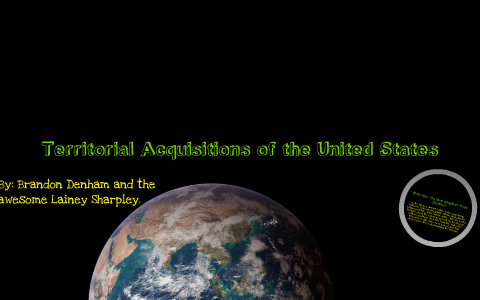 Territorial Acquisition by Brandon Denham on Prezi