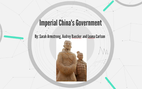 Imperial China's Government by Leana Carlson on Prezi