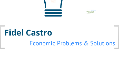 Fidel Castro - Economic Policies by Henry Lam on Prezi