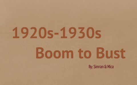 1920s-1930s Boom to Bust by Simran D on Prezi