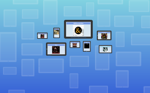 Of Mice and Men by richard fiander on Prezi