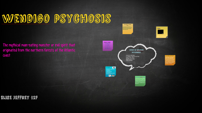 wendigo psychosis by Elise Jeffrey on Prezi