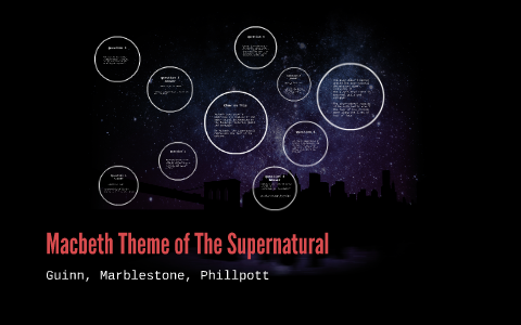 Macbeth Theme of The Supernatural by Braeden Phillpott on Prezi
