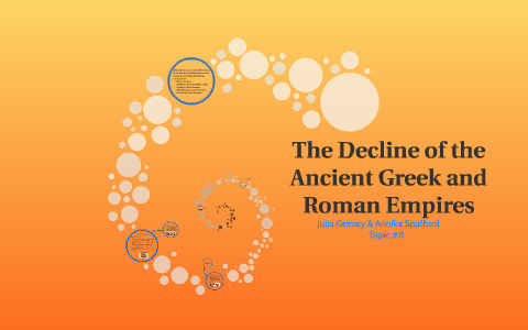 The Decline of the Ancient Greek and Roman Empires by Annika Spafford ...