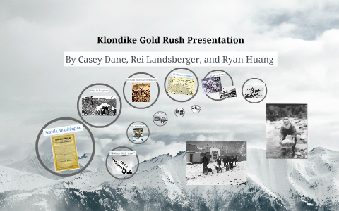 Klondike Gold Rush Presentation by Jason Dane on Prezi