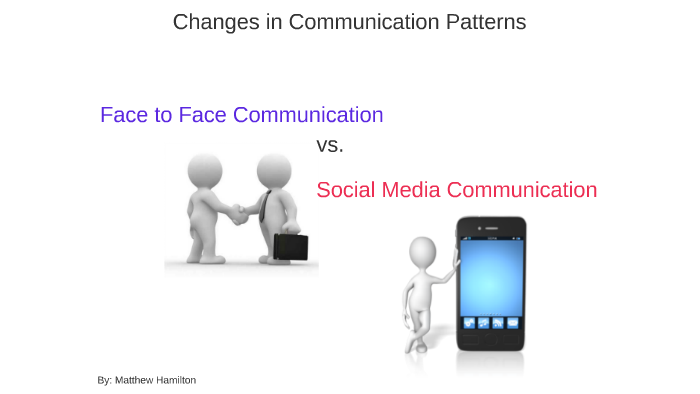 Changes in Communication Patterns by Matthew Hamilton on Prezi