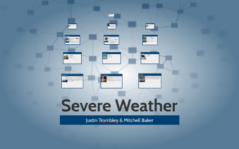 Severe Weather by Justin Trombley on Prezi