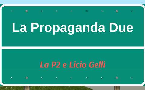 La Propaganda Due by Mattia Pizzo on Prezi