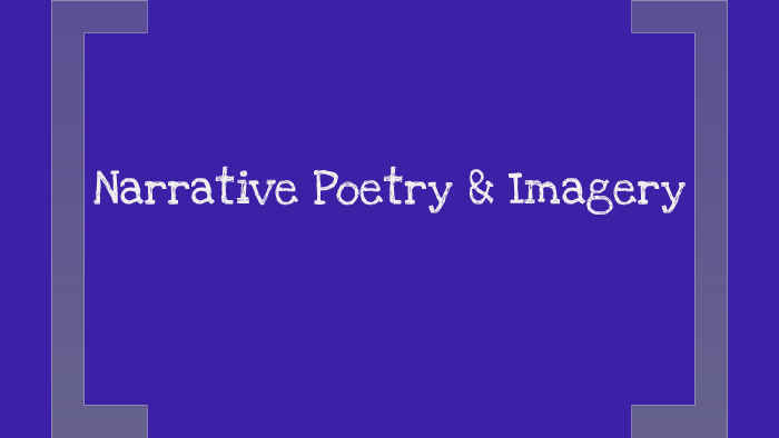 Narrative Poetry and Imagery by Jonna Murphy on Prezi
