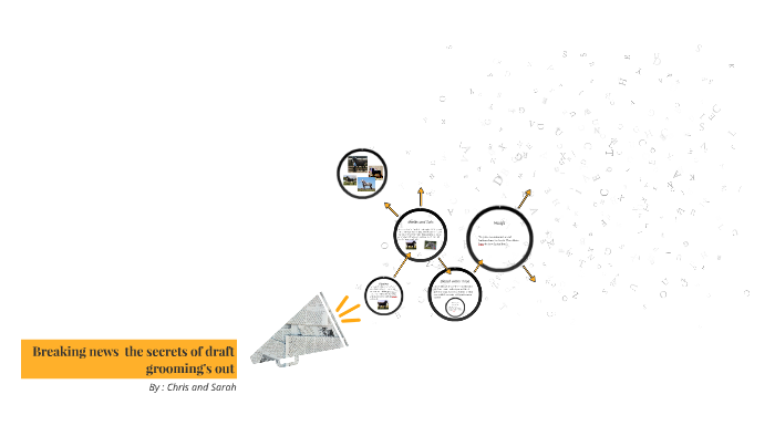 Breaking news the secrets of draft grooming's out by sarah hacker on Prezi