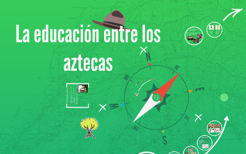 La educación entre los aztecas by Luis Mora Barreto on Prezi