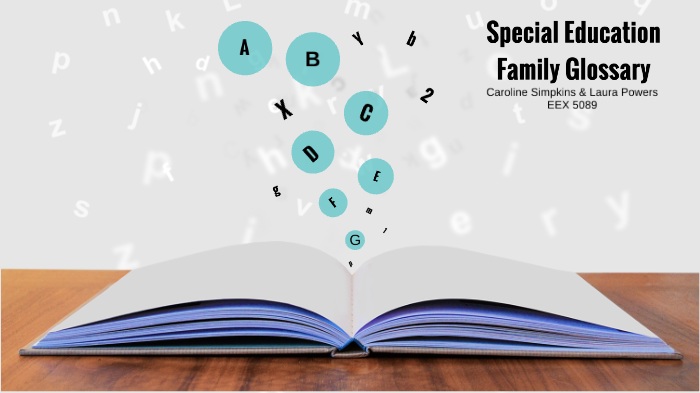 Special Education Family Glossary by Caroline Simpkins on Prezi