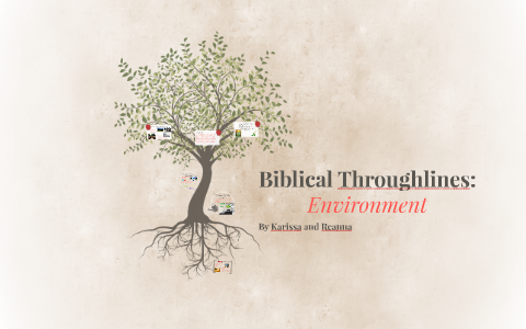 Biblical Throughlines: Environment by Reanna Parsons on Prezi