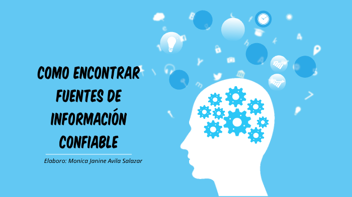 Como encontrar fuentes de información confiable by Monica Avila on Prezi