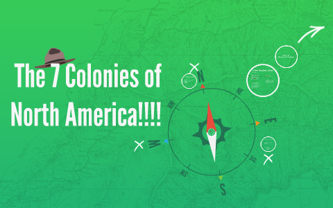 The 7 Colonies of North America!!!! by Lanard Sales on Prezi