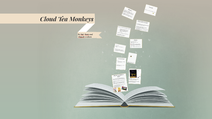 Cloud Tea Monkeys by Kate Brennan on Prezi