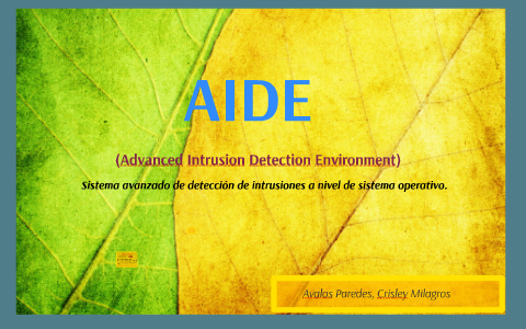 AIDE (Advanced Intrusion Detection Environment) by CKrisley Abalos on Prezi