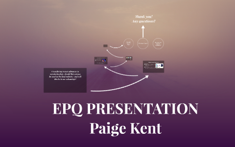 EPQ PRESENTATION by Paige Kent on Prezi