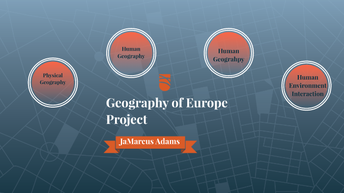 Geography of Europe Project by JaMarcus Adams on Prezi