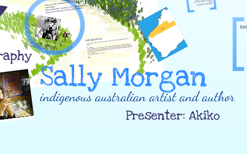 Sally Morgan - biography and her contributions by Akiko Ota on Prezi