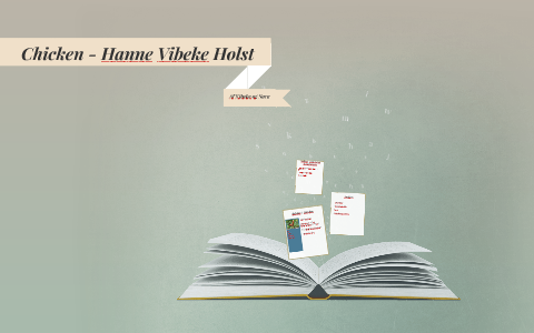 Chicken - Hanne-Vibeke Holst by Sara Berglund on Prezi
