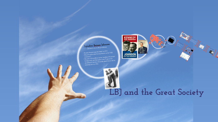 LBJ and the Great Society by Daniel Ritchie on Prezi
