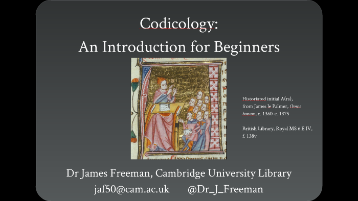 Codicology: An Introduction for Beginners by James Freeman on Prezi