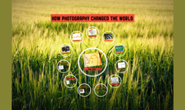 How photography has changed the world by Angela Ragsdale on Prezi