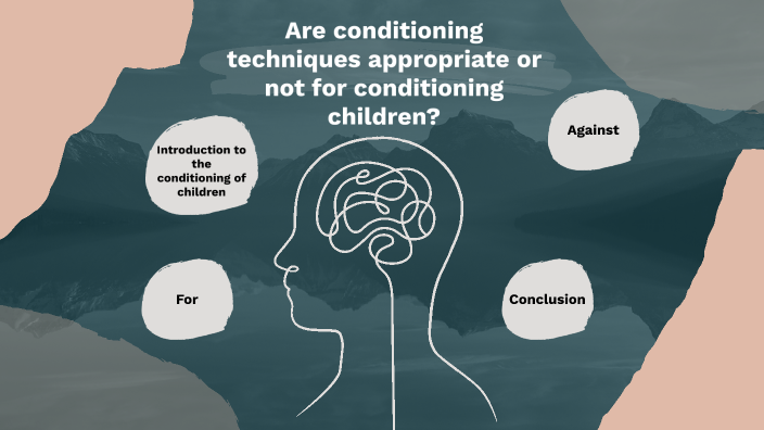Conditioning Techniques to control the behaviour of children by Alex ...