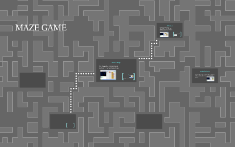 MAZE GAME by michael kelly on Prezi