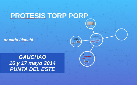 protesis porp torp by Carlo Bianchi on Prezi Next