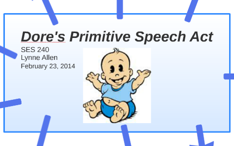 Dore's Primitive Speech Act by Shareta Williams on Prezi