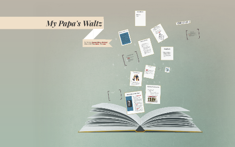 My Papa's Waltz by Kathy Vang on Prezi