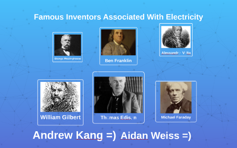 Famous Inventors Associated with Electricity by AA WK on Prezi