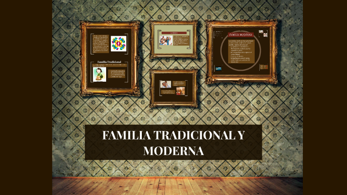 FAMILIA TRADICIONAL Y MODERNA by on Prezi