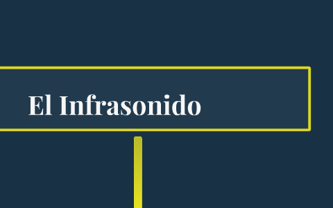 Qué es el infrasonido? by Choppa Qlo on Prezi