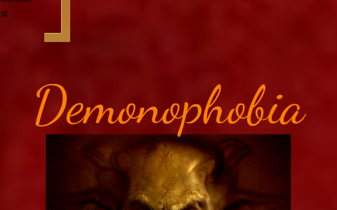 Demonophobia by Jamie Boston on Prezi