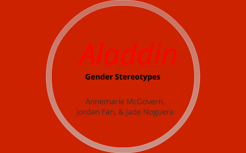 Aladdin: Gender Stereotypes by Annemarie McGovern on Prezi