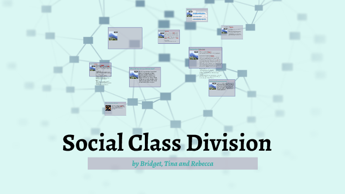 social class division by rebecca majdpour on Prezi