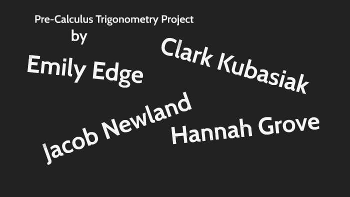 Pre-Calculus Trigonometry Project by Jacob Newland on Prezi
