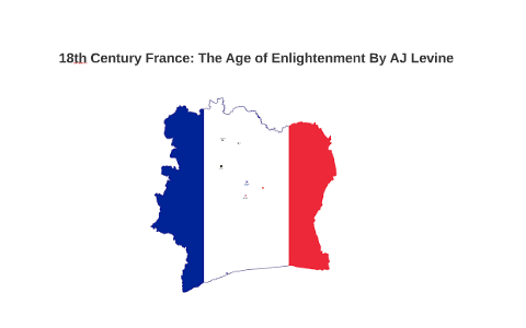 18th Century France: The Age of Enlightenment By AJ Levine by Austin ...