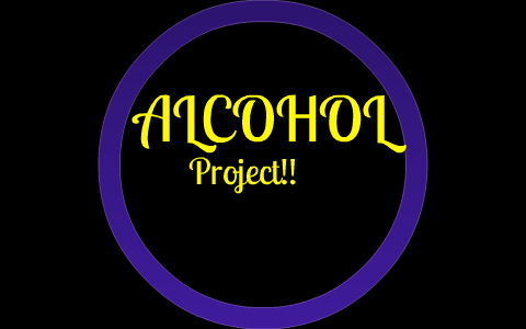 Alcohol project!!! by IAmThe PuddingQueen on Prezi