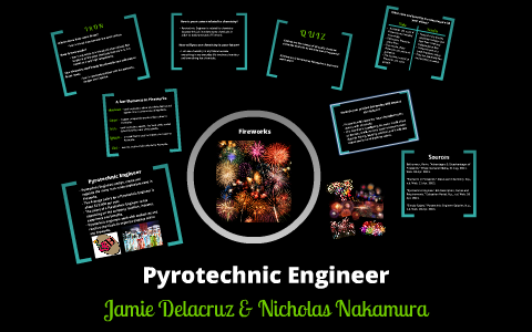 Pyrotechnic Engineer by Jamie Delacruz on Prezi