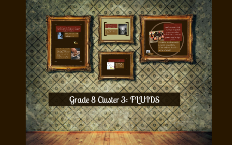 Grade 8 Cluster 3: FLUIDS by Rebecca Hill on Prezi