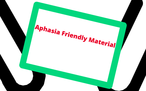 Aphasia Friendly Material by C Churchill on Prezi