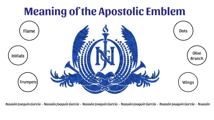 Meaning of the Apostolic Emblem by Tirsa Martinez on Prezi