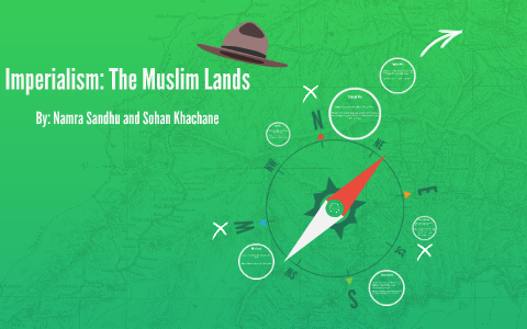 Imperialism: The Muslim Lands by on Prezi