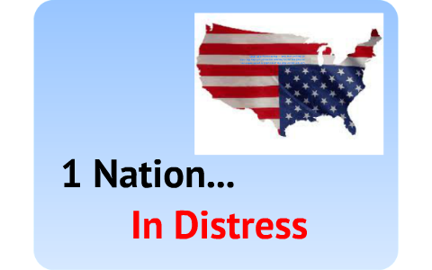 1 Nation... In Distress by Eric Hite on Prezi